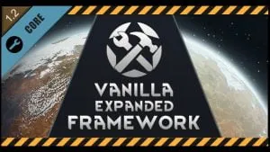 Vanilla Expanded Framework ⋆ RimWorld Base
