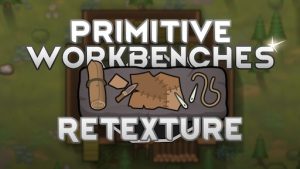 Primitive Workbenches Retexture Mod ⋆ RimWorld Base