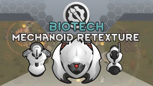 Biotech Mechanoid Retexture Mod ⋆ RimWorld Base