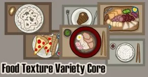 Food Texture Variety Core Mod ⋆ RimWorld Base
