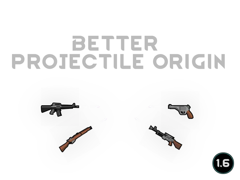 Better Projectile Origin Mod ⋆ RimWorld Base